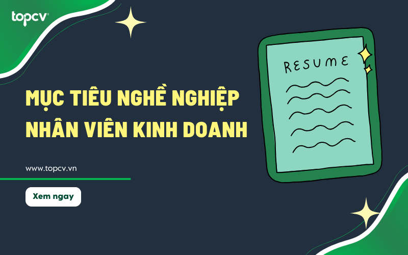 10 mẫu mục tiêu nghề nghiệp Nhân viên kinh doanh ấn tượng